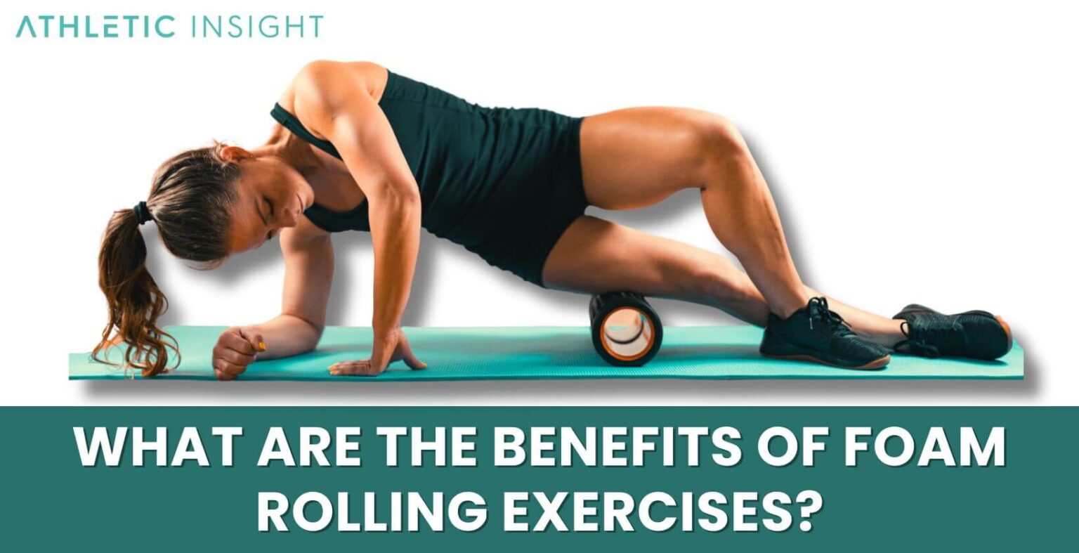 Foam Rolling: How to Use, Benefits and Best Rollers - Athletic Insight