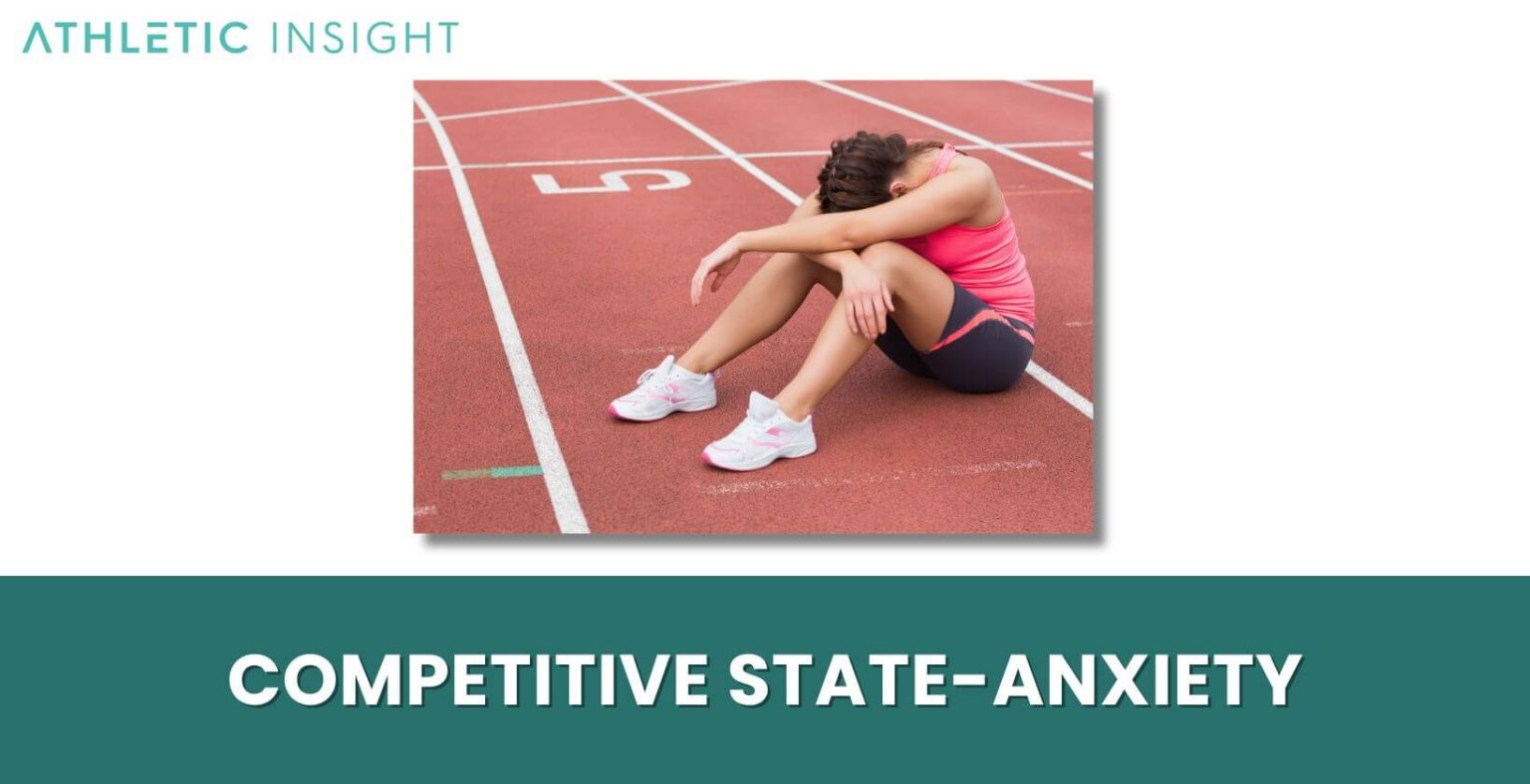 Exploring Competitive State-Anxiety in Athletes: A Detailed Guide ...