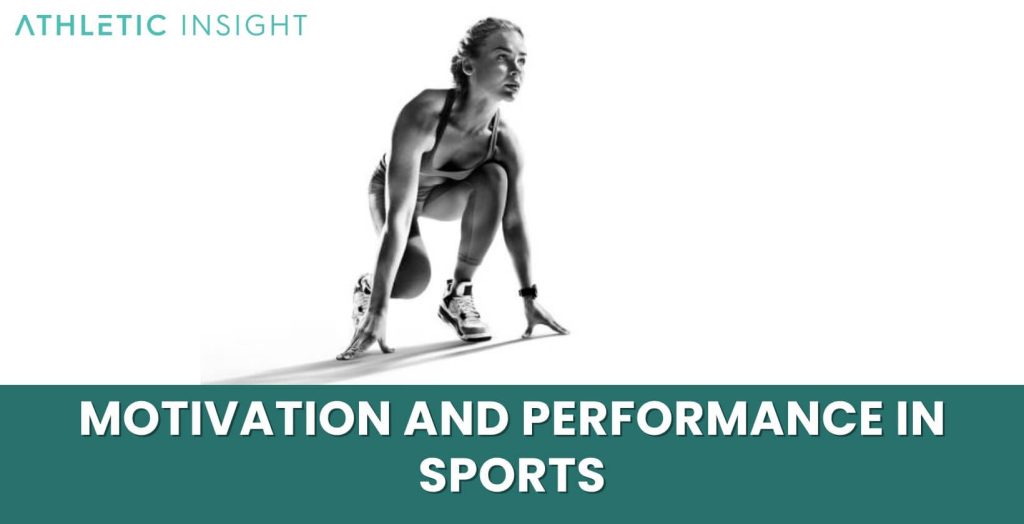 Motivation and Performance in Sports: Boosting Athletic Success with ...